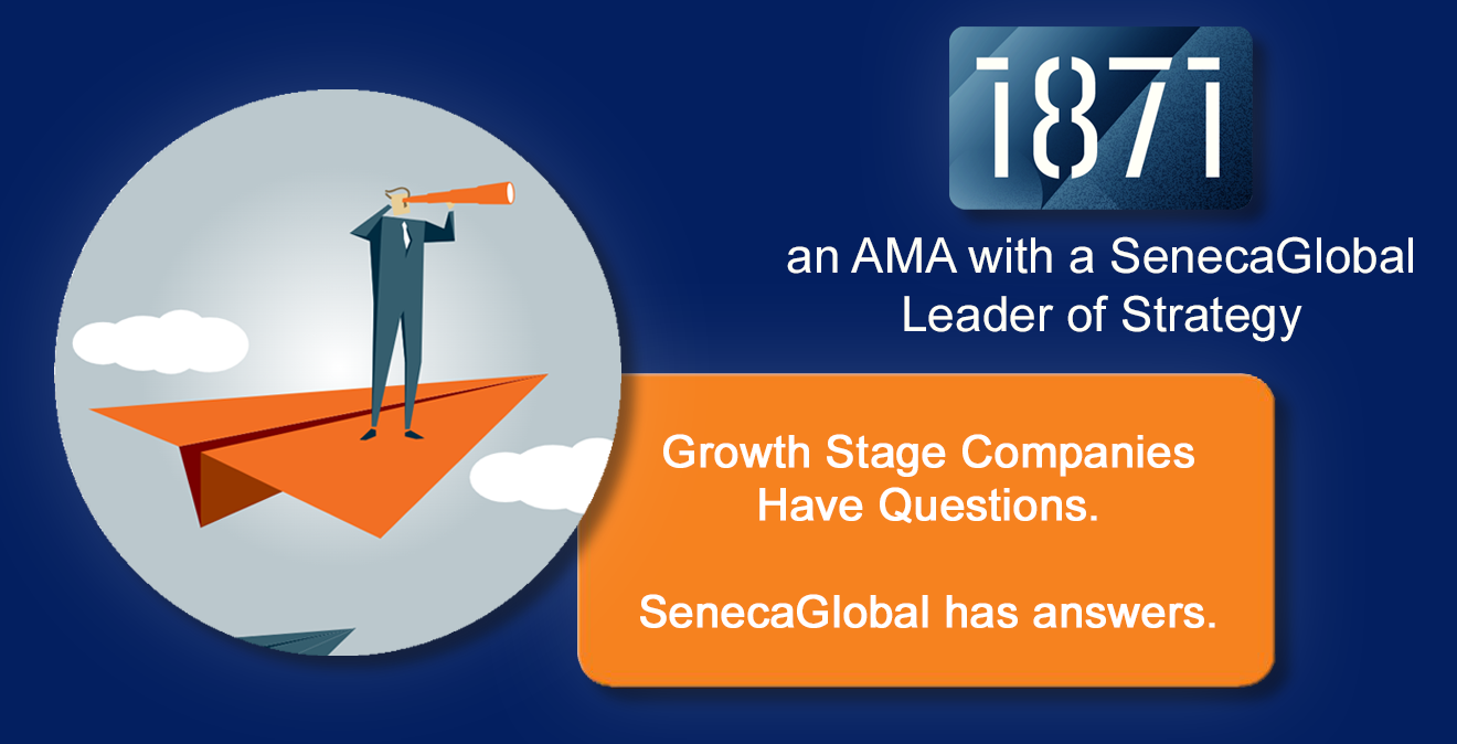 Growth stage companies have questions, SenecaGlobal has answers ...